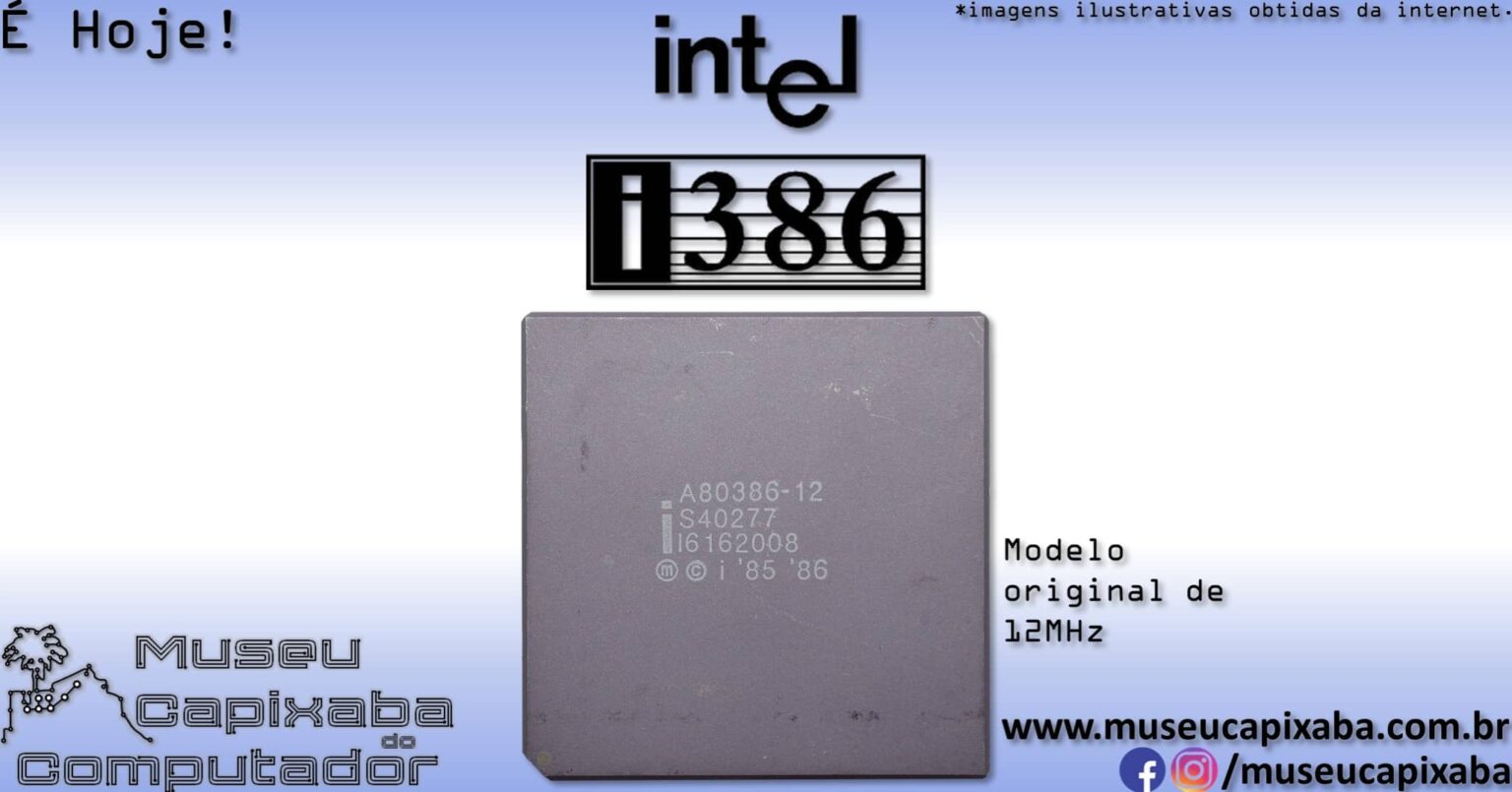 O microprocessador Intel 80386 de 1985 – MCC - Museu Capixaba do Computador