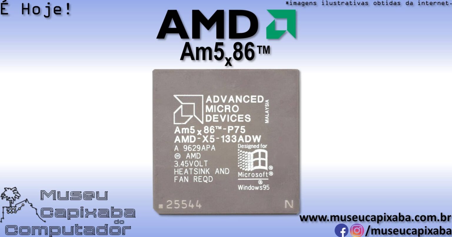 O microprocessador AMD Am5x86 de 1995 – MCC - Museu Capixaba do Computador