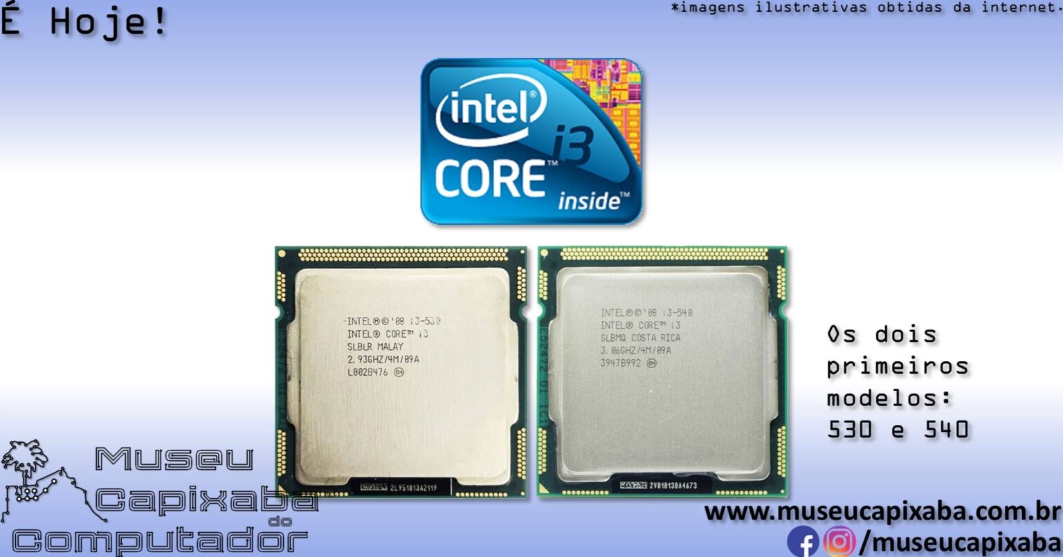 O microprocessador Intel Core i3 de 2010 – MCC - Museu Capixaba do ...