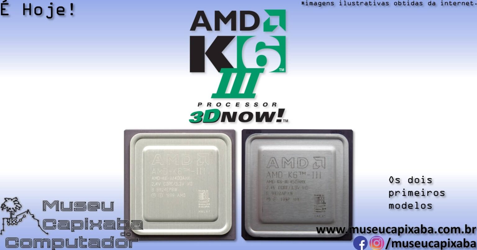 O microprocessador AMD K6-III de 1999 – MCC - Museu Capixaba do Computador
