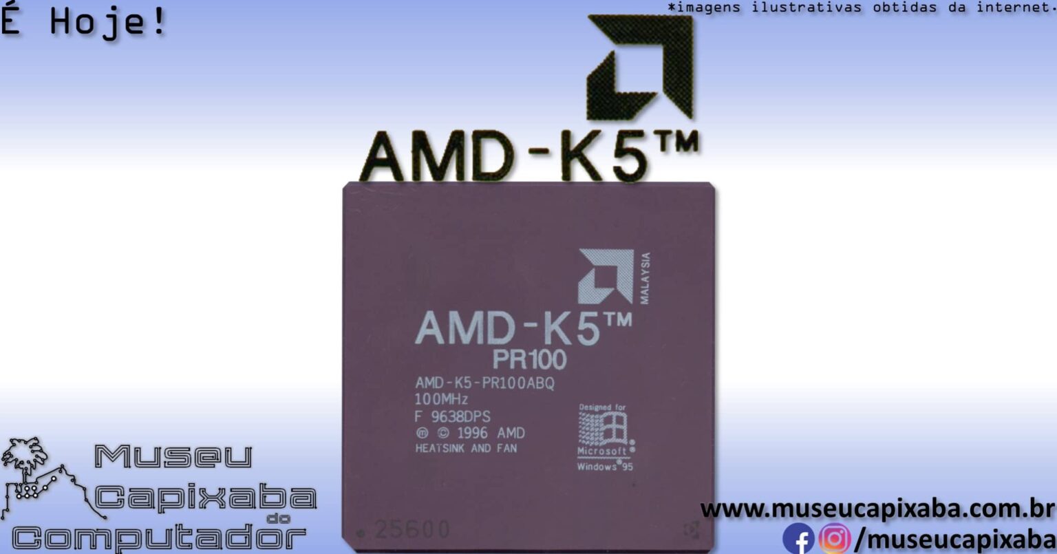 O microprocessador AMD K5 de 1996 – MCC - Museu Capixaba do Computador