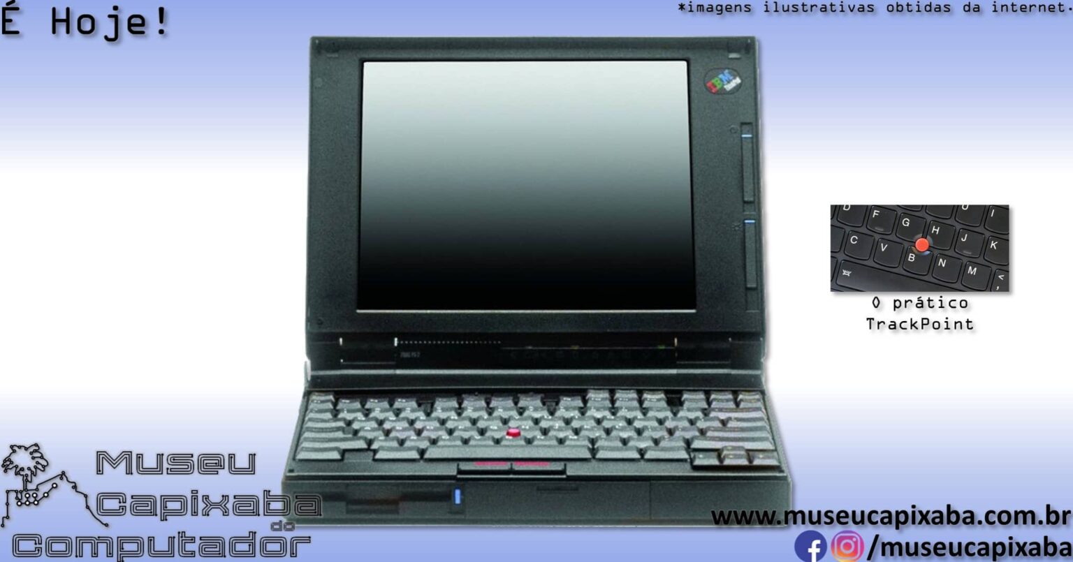 O microcomputador IBM ThinkPad de 1992 – MCC - Museu Capixaba do Computador