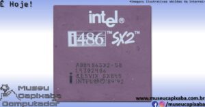 O microprocessador Intel 80486 de 1989 – MCC - Museu Capixaba do Computador
