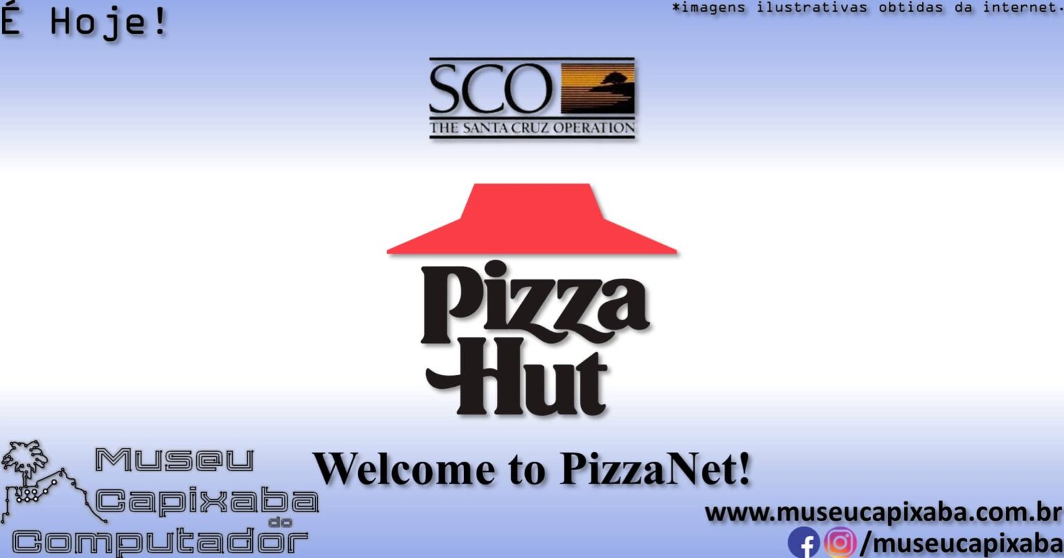 O sistema PizzaNet da Pizza Hut de 1994 – MCC - Museu Capixaba do ...